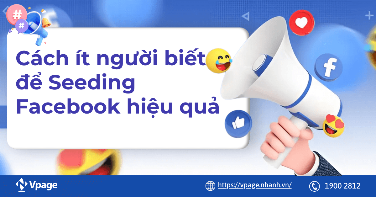 Cách ít người biết để Seeding Facebook hiệu quả